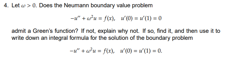 Solved 4. Let w > 0. Does the Neumann boundary value problem | Chegg.com