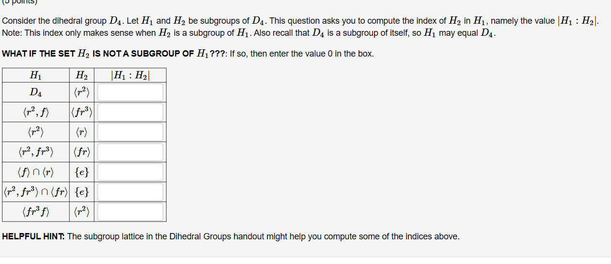 Solved 19 polls) Consider the dihedral group D4. Let H and | Chegg.com Solved 19 polls) Consider the dihedral group D4. Let H and | Chegg.com