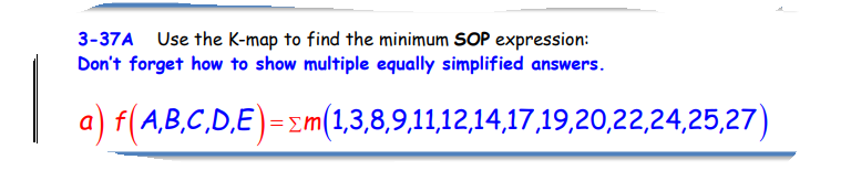 Solved 3-374 Use the K-map to find the minimum SOP | Chegg.com