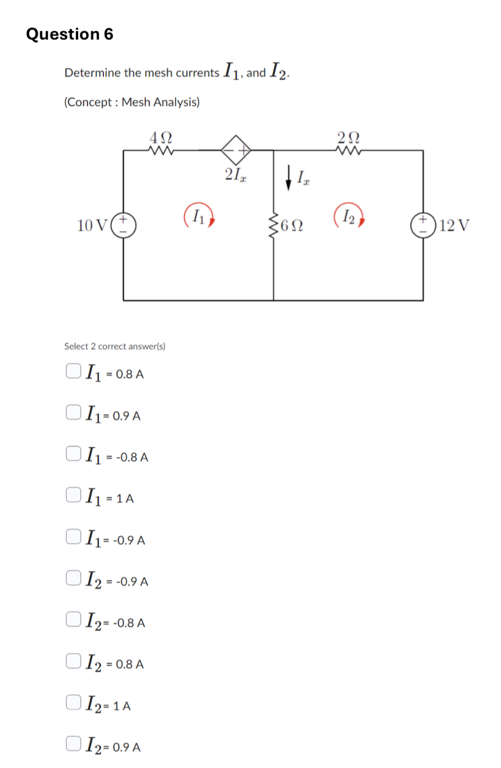 Solved Question 6Determine the mesh currents I1, ﻿and | Chegg.com