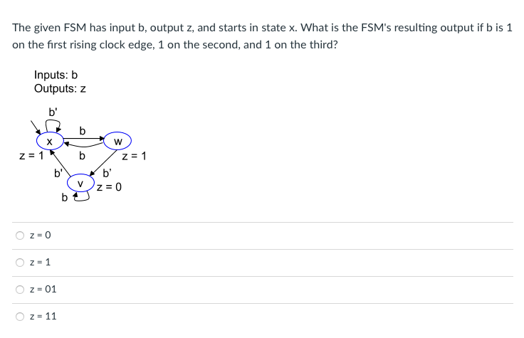 Solved The given FSM has input b, output z, and starts in | Chegg.com