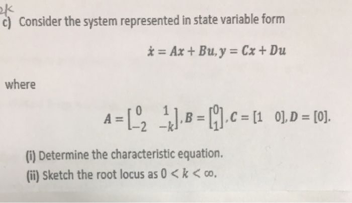 Solved c) Consider the system represented in state variable | Chegg.com