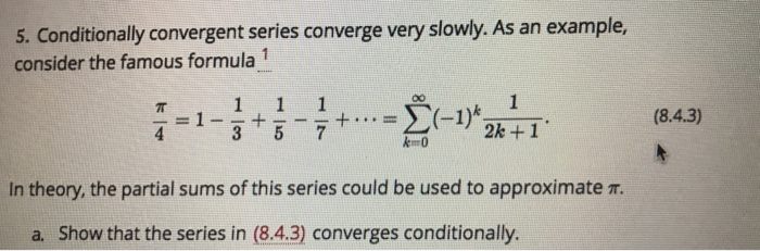 Solved 5. Conditionally convergent series converge very | Chegg.com