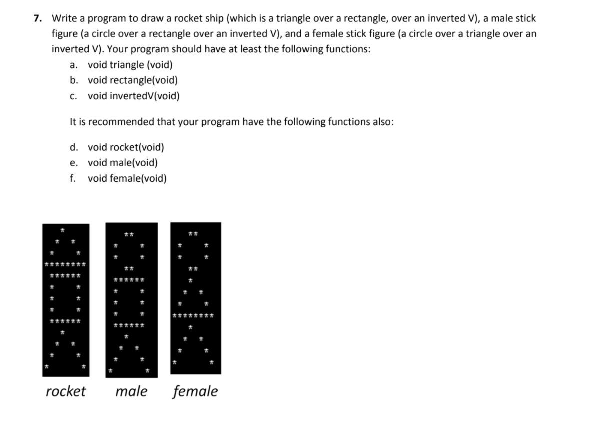 Solved 7. Write a program to draw a rocket ship (which is a | Chegg.com