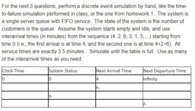 Solved For the next 3 questions, perform a discrete event | Chegg.com