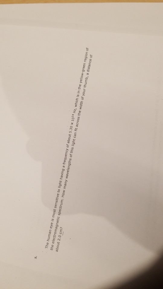 Solved 5. The human eye is most sensitive to light having a | Chegg.com