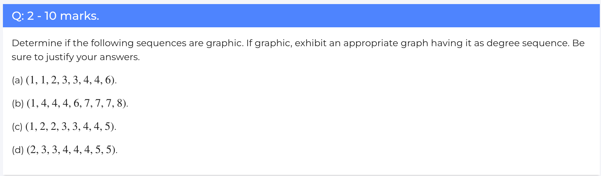 Solved Determine If The Following Sequences Are Graphic If 