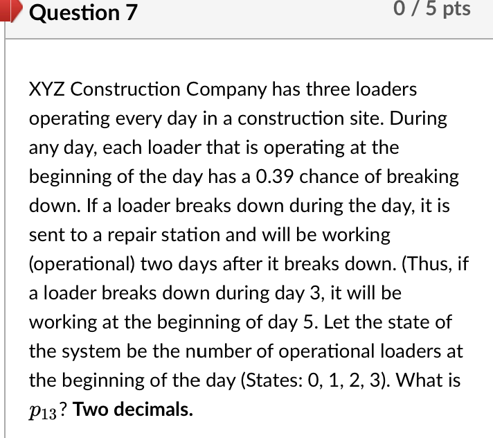 Solved XYZ Construction Company has three loaders operating | Chegg.com