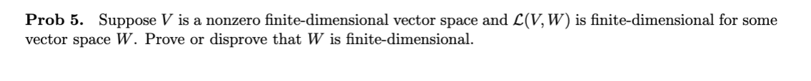 Solved Prob 5. Suppose V is a nonzero finite-dimensional | Chegg.com