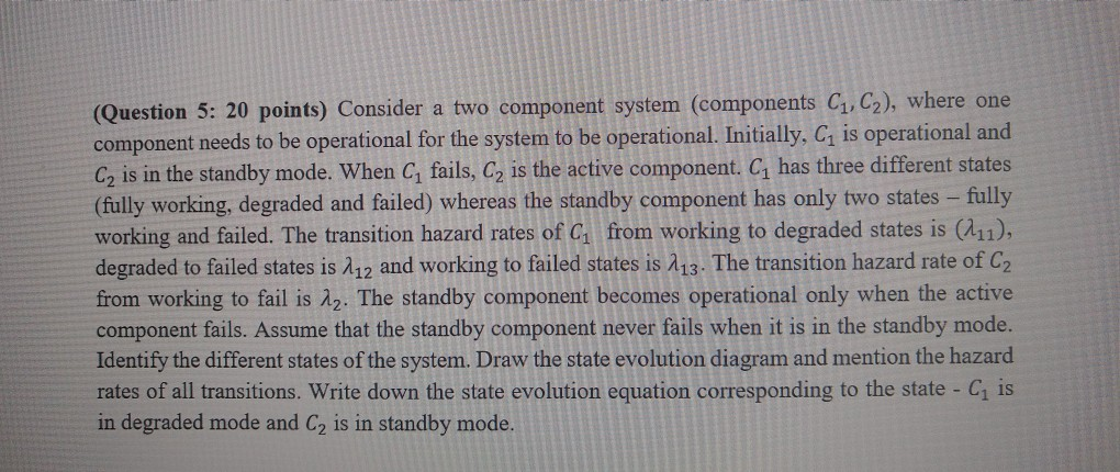 (Question 5: 20 points) Consider a two component | Chegg.com