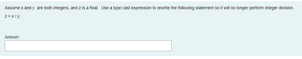 Solved Assume x and y are both integers, and z is a float. | Chegg.com