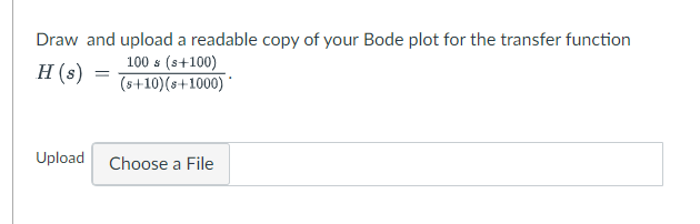 Solved Draw and upload a readable copy of your Bode plot for | Chegg.com