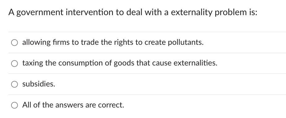 Solved A government intervention to deal with a externality | Chegg.com