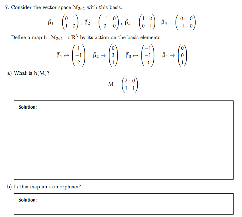 Solved 7. Consider the vector space M2×2 with this basis. | Chegg.com
