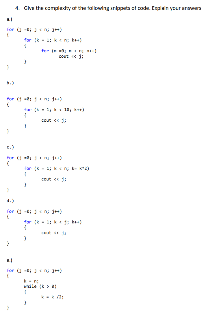 Solved 4. Give the complexity of the following snippets of | Chegg.com