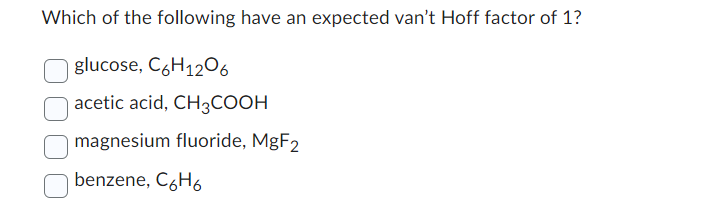 Solved Which of the following have an expected van't Hoff | Chegg.com