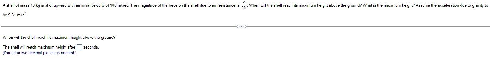 Solved be 9.81 m/s2 When will the shell reach its maximum | Chegg.com