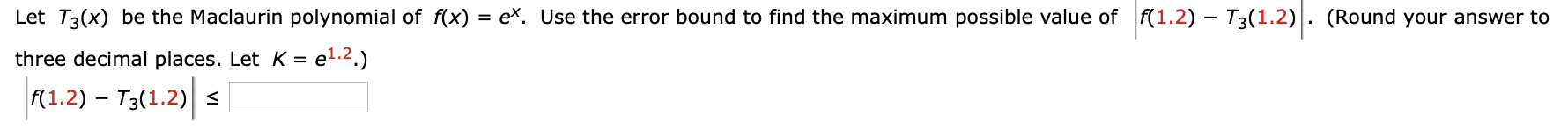 Solved Let T3(x) be the Maclaurin polynomial of f(x) = e*. | Chegg.com