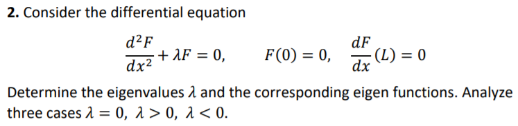 Solved 2. Consider the differential equation d2F dx2 ż + AF | Chegg.com