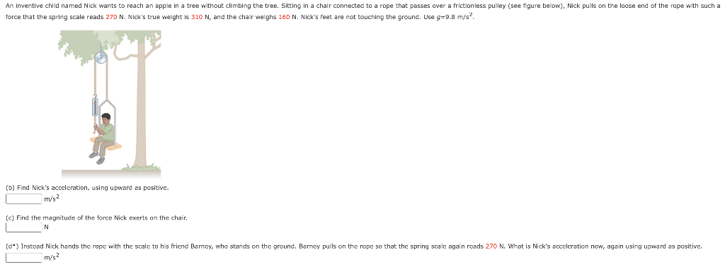 Solved (b) Find Nick's acceleration, using upward as | Chegg.com