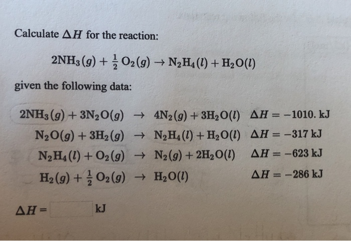 Calculate AH for the reaction: 2NH3 (g)+O2(g) - N2H4 | Chegg.com