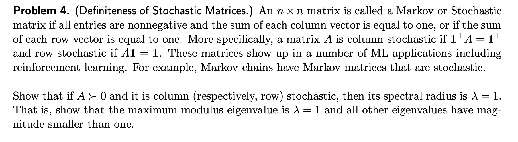 Solved a Problem 4. (Definiteness of Stochastic Matrices.) | Chegg.com Solved a Problem 4. (Definiteness of Stochastic Matrices.) | Chegg.com