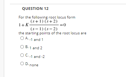Solved QUESTION 12 For the following root locus form (5+1) | Chegg.com