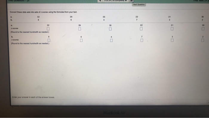 Solved Convert these data sets into sets of z scores using | Chegg.com