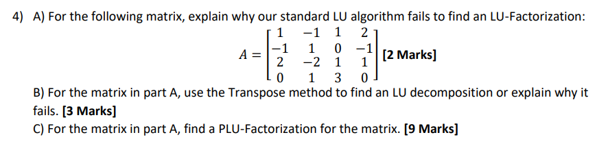 Solved 4) A) For the following matrix, explain why our | Chegg.com
