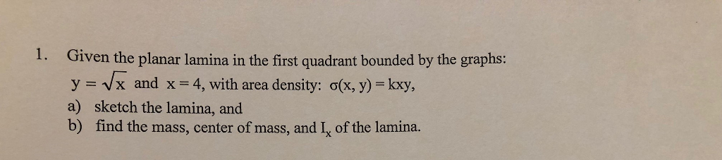 Solved 1. Given the planar lamina in the first quadrant | Chegg.com