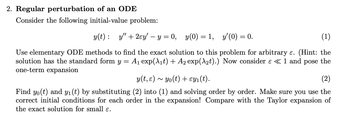 Solved 2. Regular perturbation of an ODE Consider the | Chegg.com