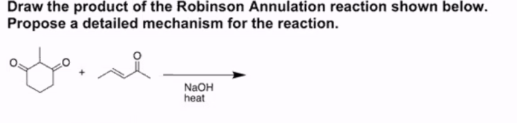Solved Draw the product of the Robinson Annulation reaction | Chegg.com