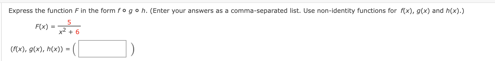Solved Express the function F in the form f∘g∘h. (Enter your | Chegg.com