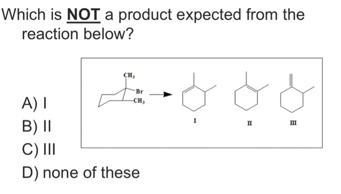 Solved Which is NOT a product expected from the reaction | Chegg.com
