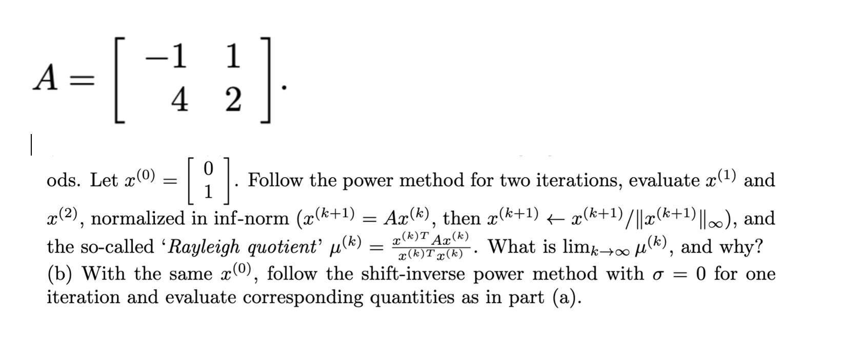 Solved A=[-1142]ods. Let x(0)=[01]. ﻿Follow the power method | Chegg.com