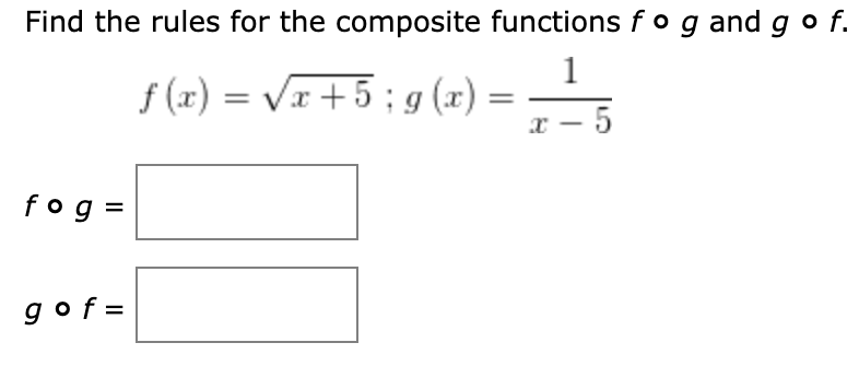 Solved Find the rules for the composite functions fog and go | Chegg.com