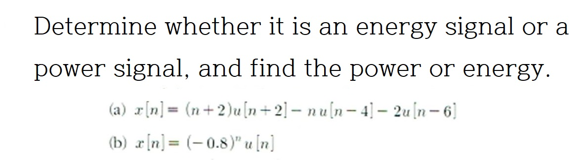 Solved Determine whether it is an energy signal or a power | Chegg.com