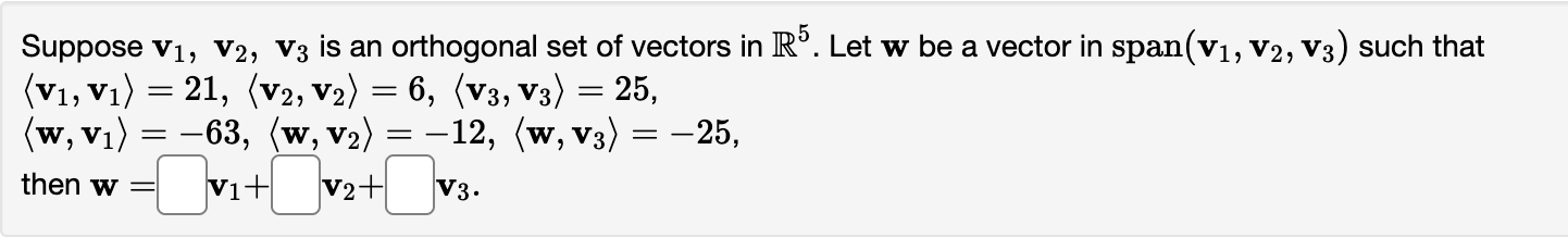 Solved Suppose v1,v2,v3 is an orthogonal set of vectors in | Chegg.com