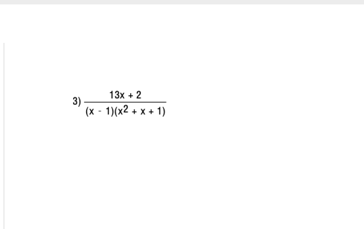Solved 3) 13x + 2 (x - 1)(x2 + x + 1) | Chegg.com