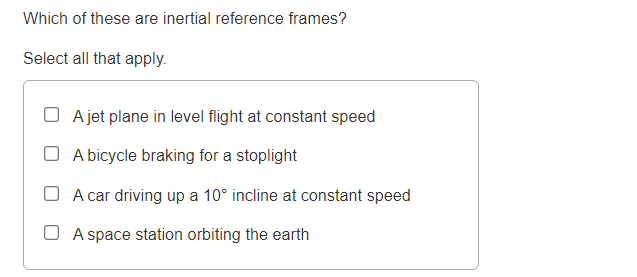 Solved Which of these are inertial reference frames? Select | Chegg.com