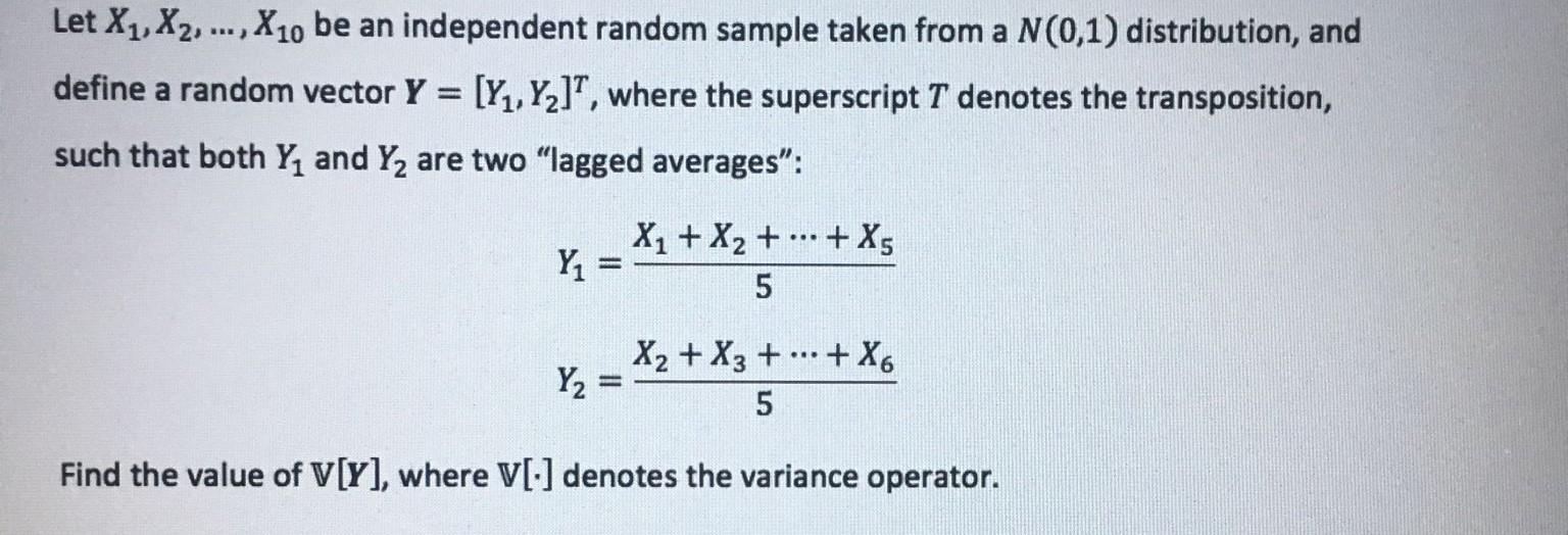 Solved Let X1, X2, ..., X10 be an independent random sample | Chegg.com