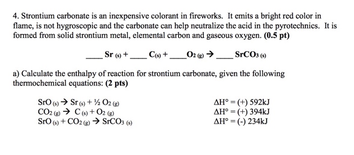 Solved 4. Strontium carbonate is an inexpensive colorant in | Chegg.com