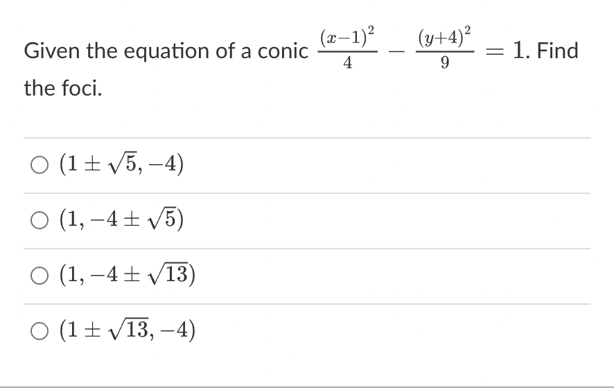 Solved (x-1)2 4 Given the equation of a conic the foci. | Chegg.com