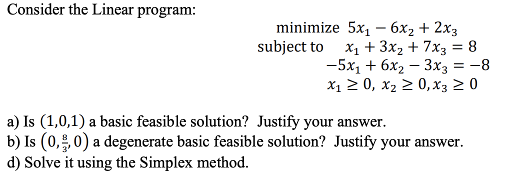 Solved Consider the Linear program: minimize 5x1 – 6x2 + 2x3 | Chegg.com