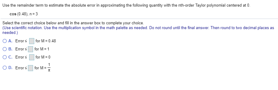 Solved Use the remainder term to estimate the absolute error | Chegg.com
