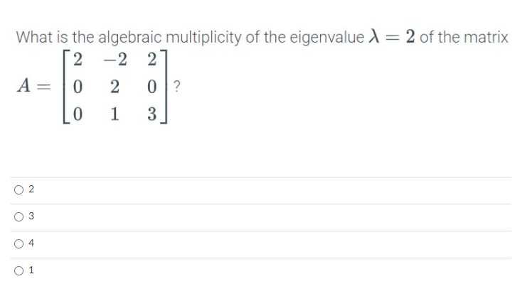 Solved What is the algebraic multiplicity of the eigenvalue | Chegg.com