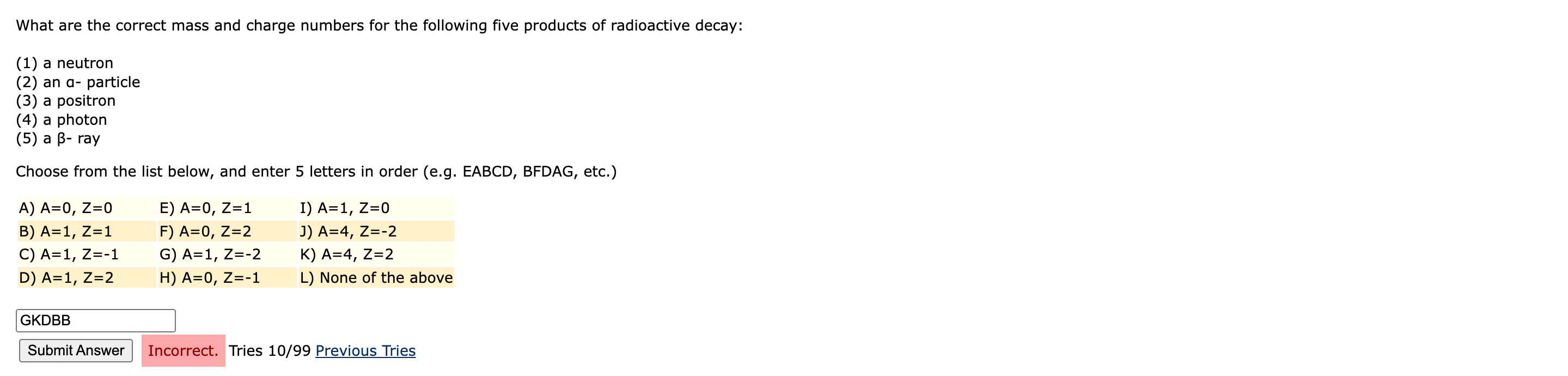 Solved What are the correct mass and charge numbers for the | Chegg.com