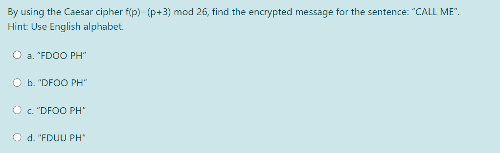 Solved By using the Caesar cipher f(p)=(p+3) mod 26, find | Chegg.com