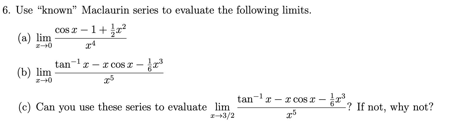 Solved 6. Use "known" Maclaurin series to evaluate the | Chegg.com