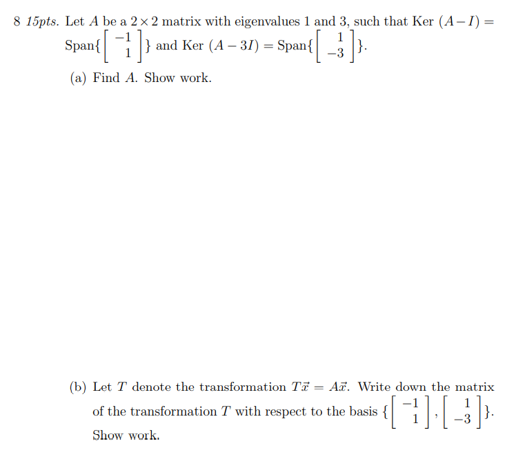 Solved 8 15pts. Let A be a 2 x 2 matrix with eigenvalues 1 | Chegg.com